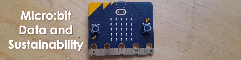 micro:bit Data and Sustainability – Mr Morrison