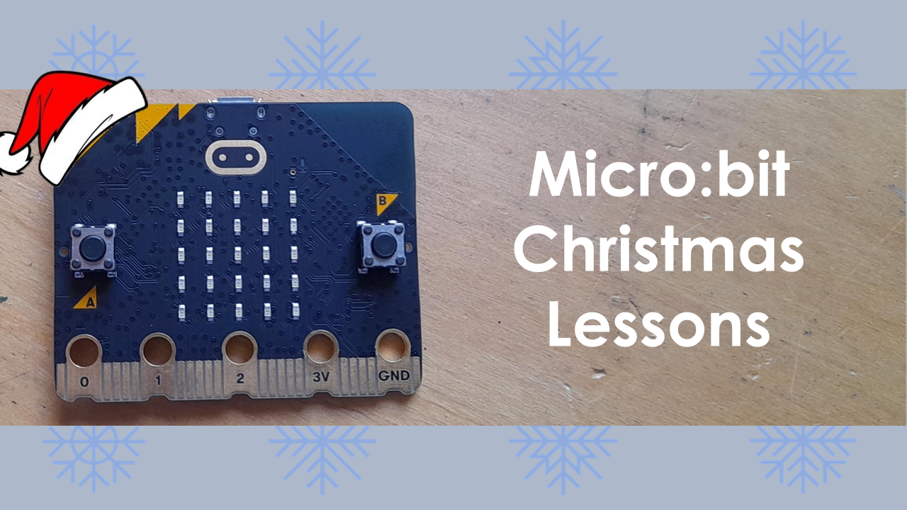 micro:bit Christmas Lessons – Mr Morrison